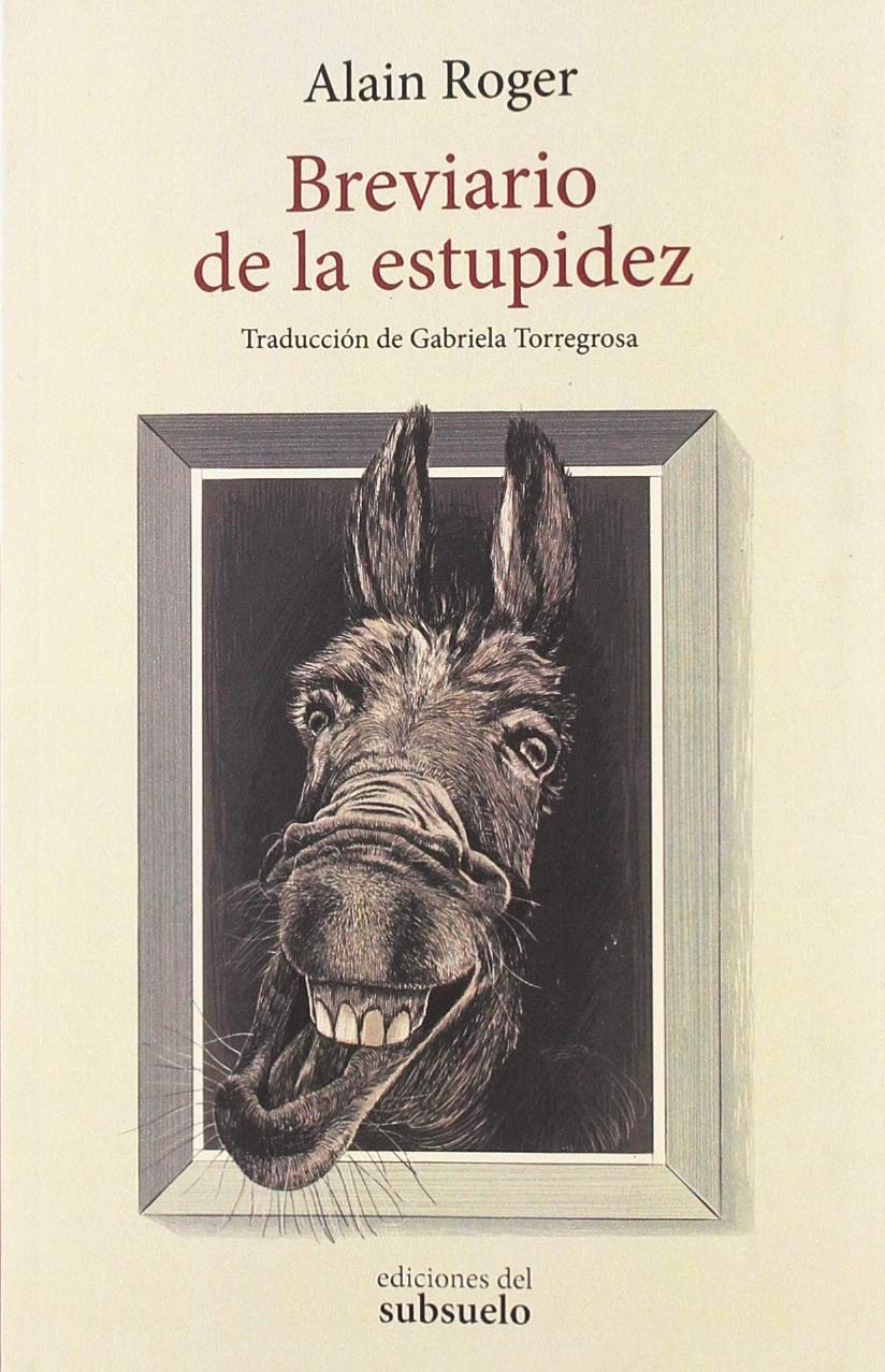 ‘Breviario de la estupidez’, de Alain Roger – Culturamas